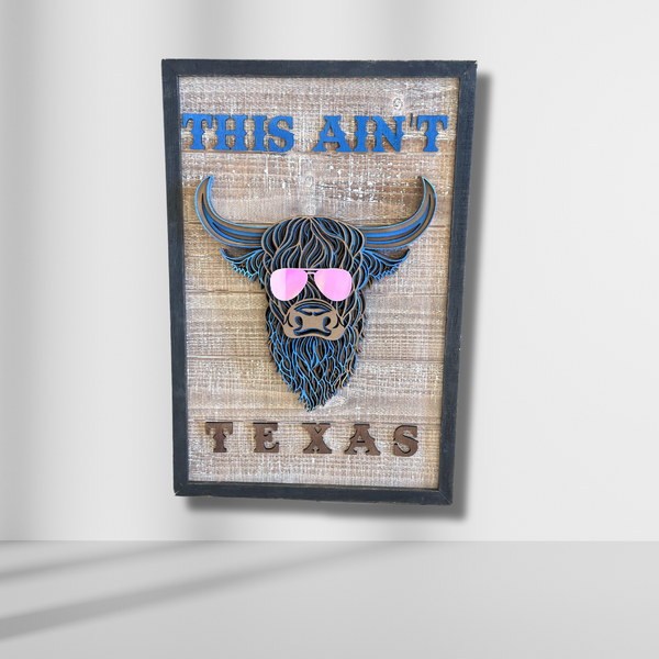 "This Ain't Texas" Sign – Walker Signs & Designs